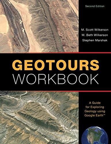 Geotours Workbook: A Guide for Exploring Geology using Google Earth ...
