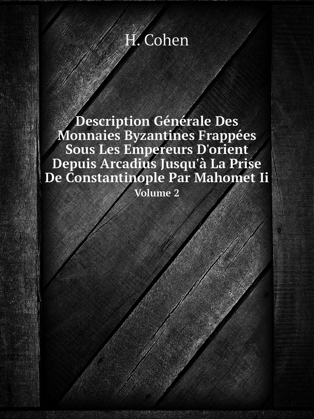 Description Generale Des Monnaies Byzantines Frappees Sous Les ...