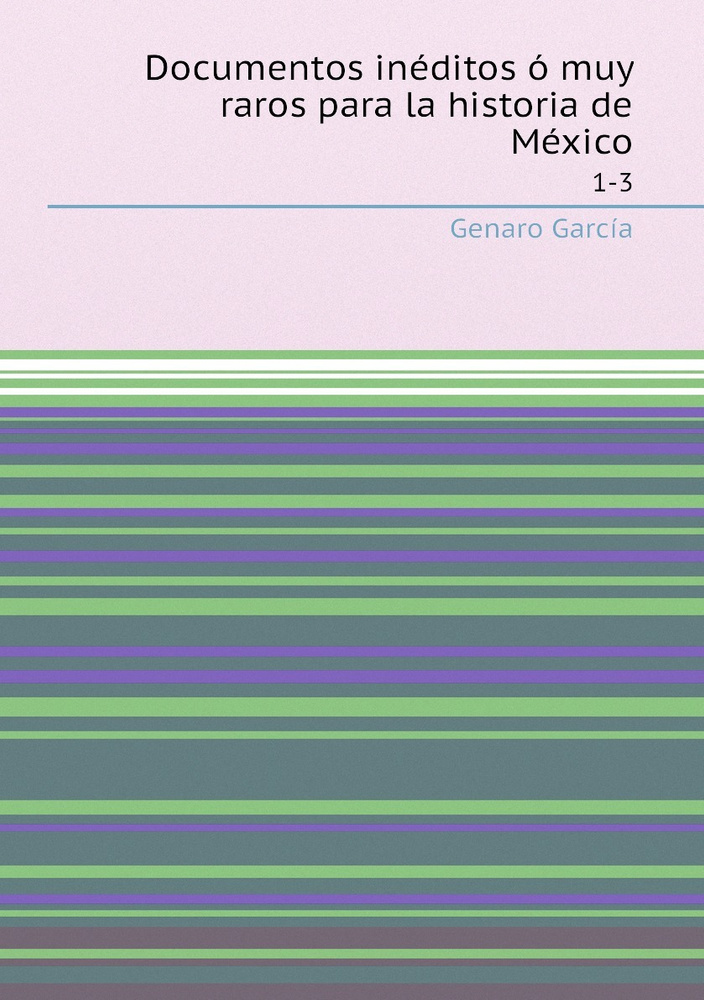 Documentos ineditos o muy raros para la historia de Mexico. 1-3 купить на OZON по низкой цене ...