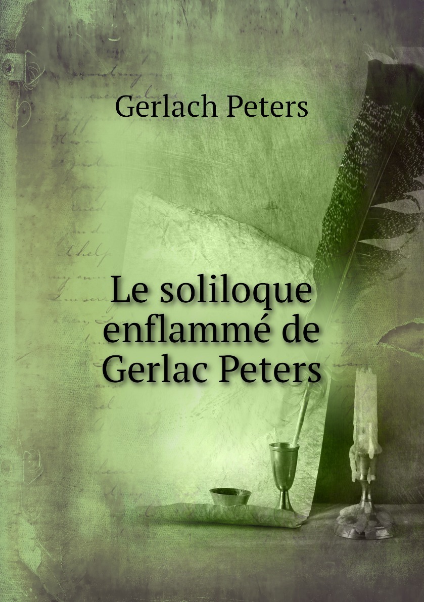 Le soliloque enflamme de Gerlac Peters купить на OZON по низкой цене ...