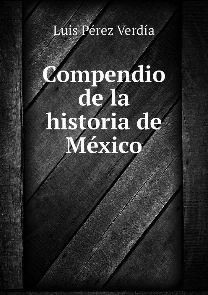 Compendio de la historia de Mexico - купить с доставкой по выгодным ... Compendio de la historia de Mexico - купить с доставкой по выгодным ...