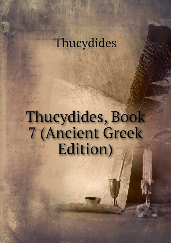 Thucydides, Book 7 (Ancient Greek Edition) | Thucydides - купить с ...