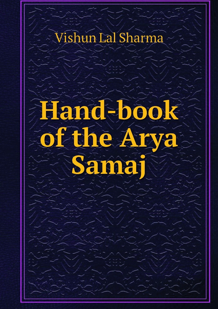 Hand-book of the Arya Samaj - купить с доставкой по выгодным ценам в ...