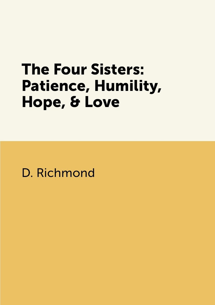 The Four Sisters: Patience, Humility, Hope, & Love - купить с доставкой ...