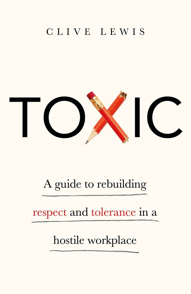 Toxic. A Guide to Rebuilding Respect and Tolerance in a Hostile ...