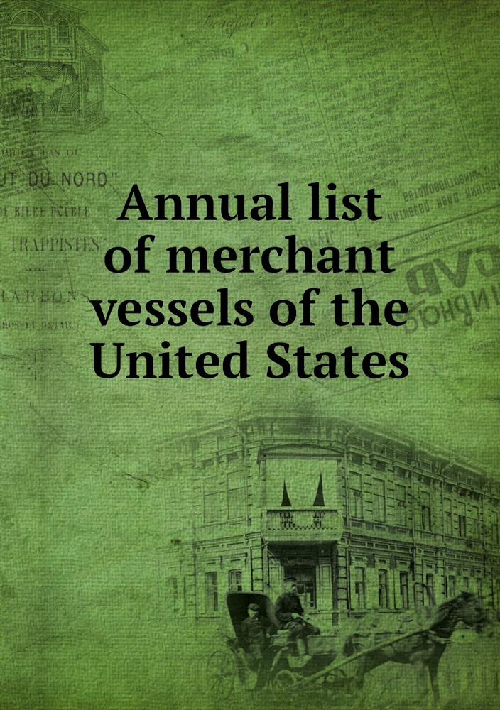 Annual list of merchant vessels of the United States - купить с ...