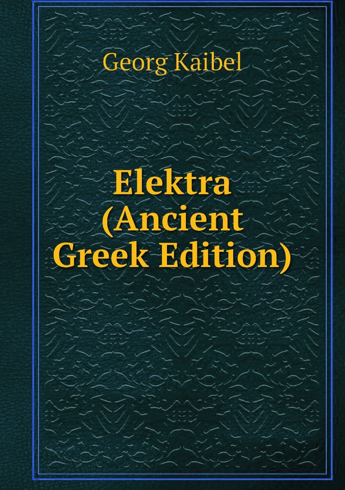 Elektra (Ancient Greek Edition) - купить с доставкой по выгодным ценам ...