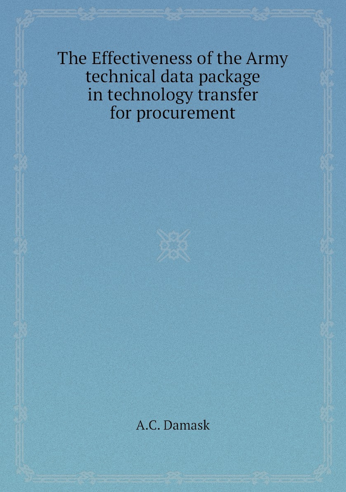 The Effectiveness of the Army technical data package in technology ...