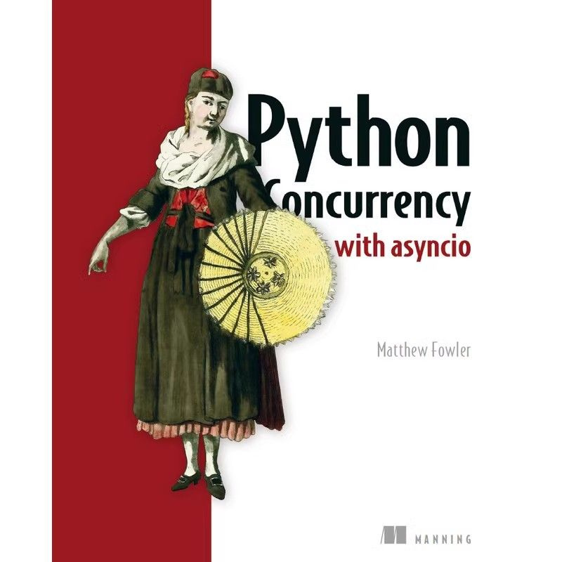 Python Concurrency with asyncio (Matthew Fowler) | Ashby - купить с ... Python Concurrency with asyncio (Matthew Fowler) | Ashby - купить с ...
