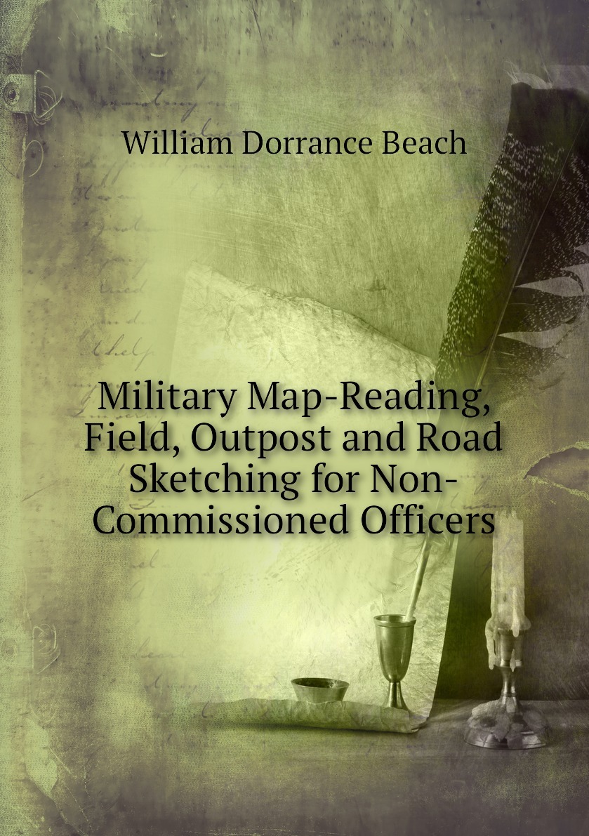 Military Map-Reading, Field, Outpost and Road Sketching for Non ...