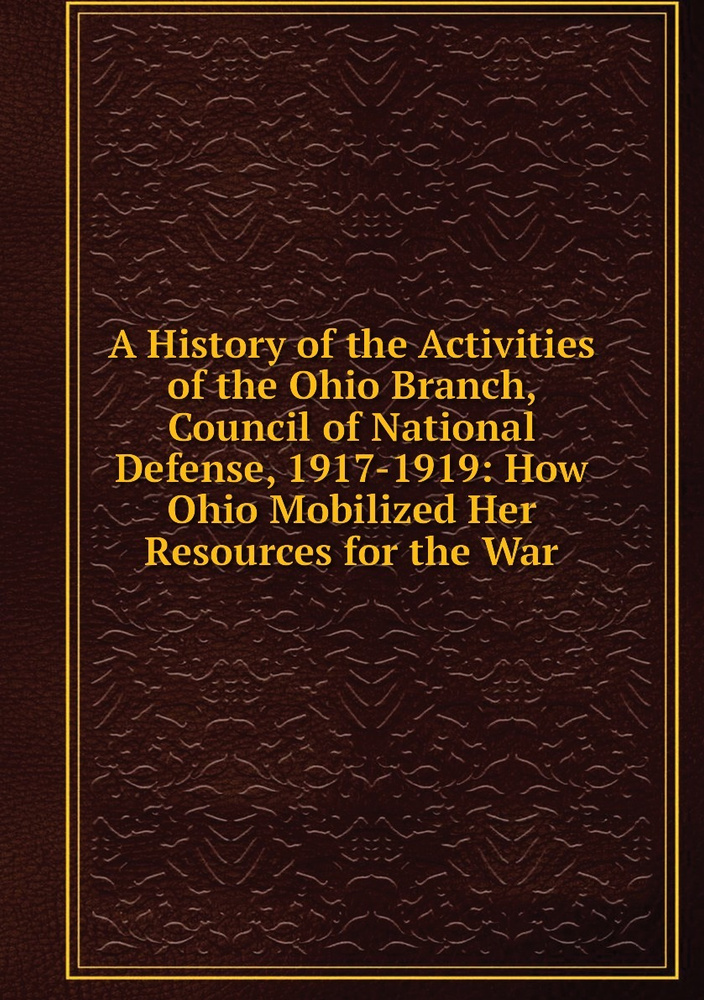 A History of the Activities of the Ohio Branch, Council of National ...