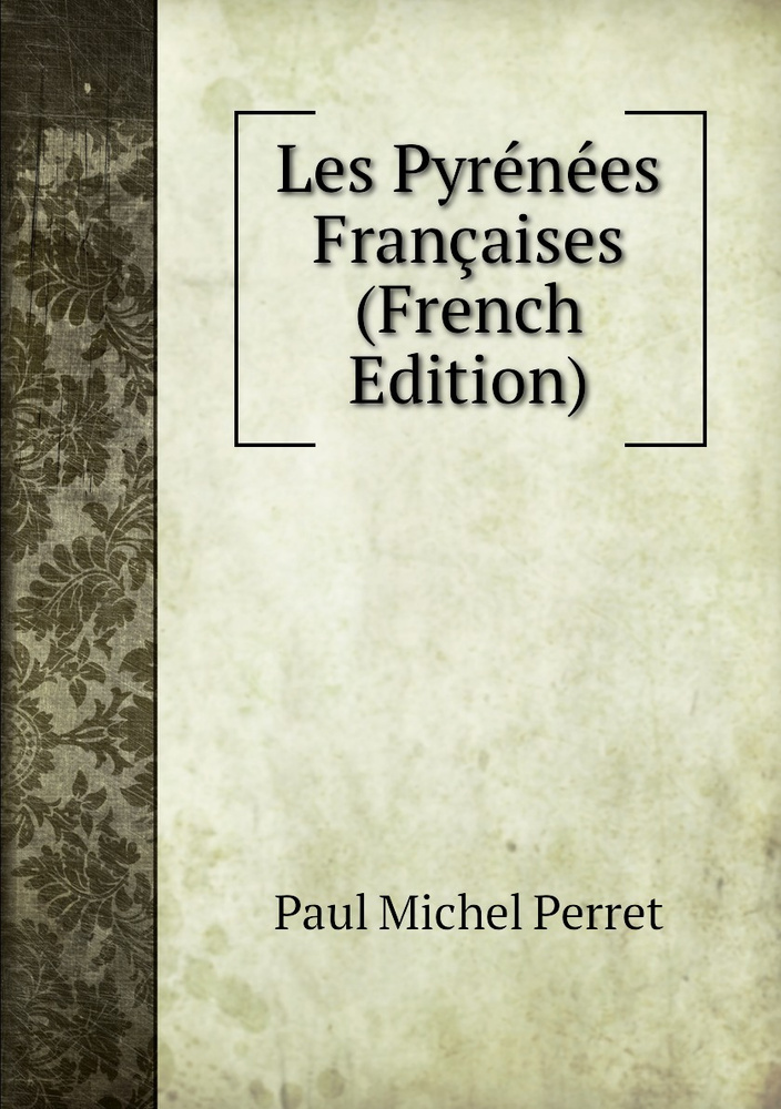 Les Pyrenees Francaises (French Edition) - купить с доставкой по ...