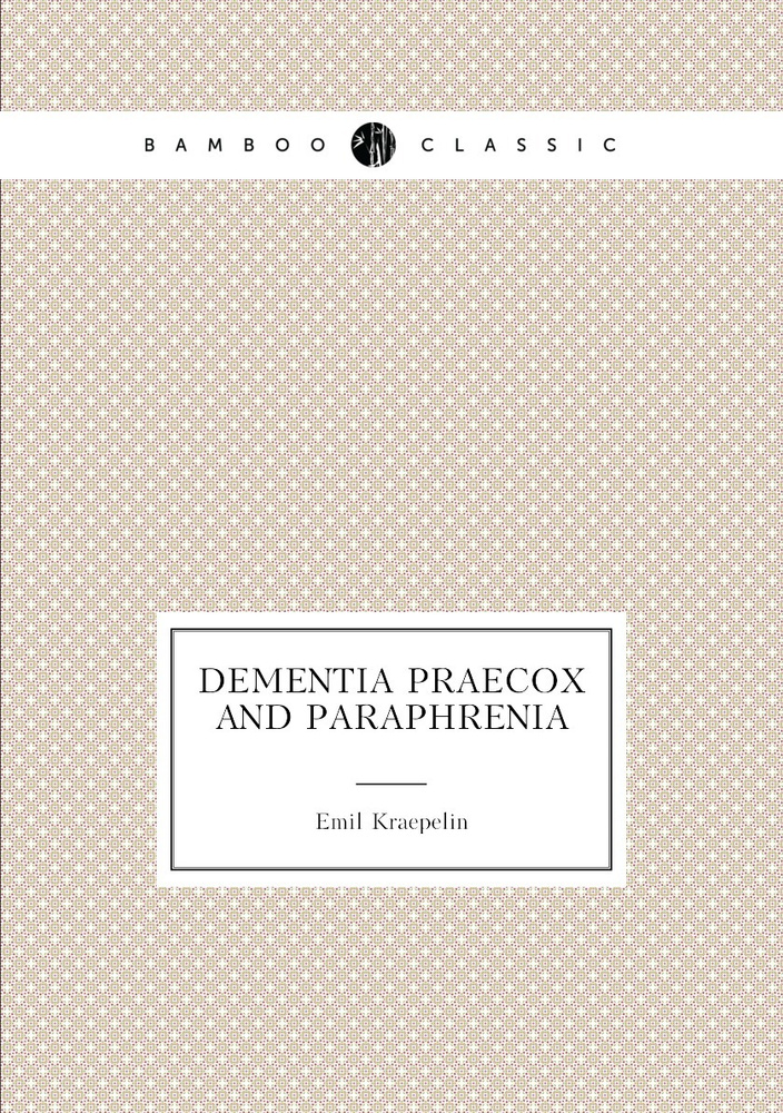 Dementia praecox and paraphrenia - купить с доставкой по выгодным ценам ...