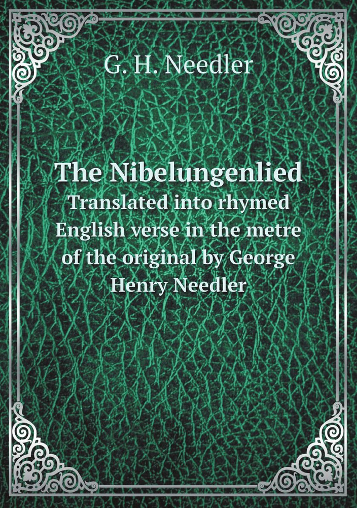 The Nibelungenlied. Translated into rhymed English verse in the metre ...