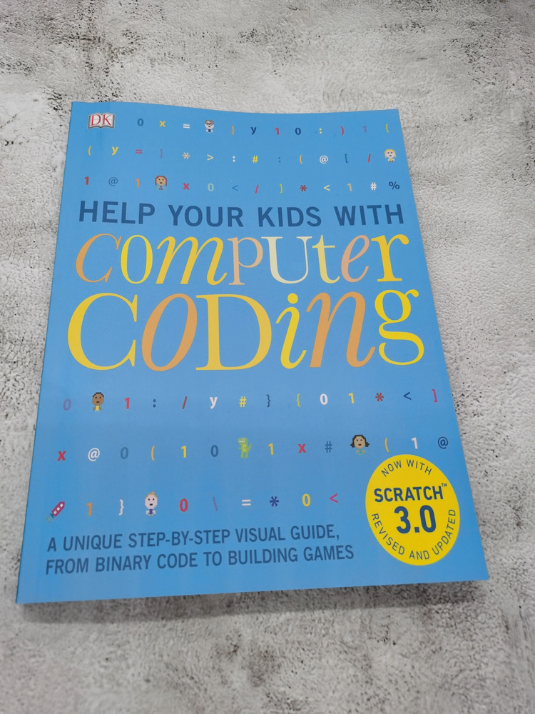 Help Your Kids with Computer Coding: A Unique Step-by-Step Visual Guide, from Binary Code to ...