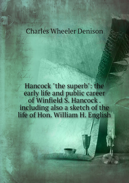 Hancock "the superb": the early life and public career of Winfield S ...