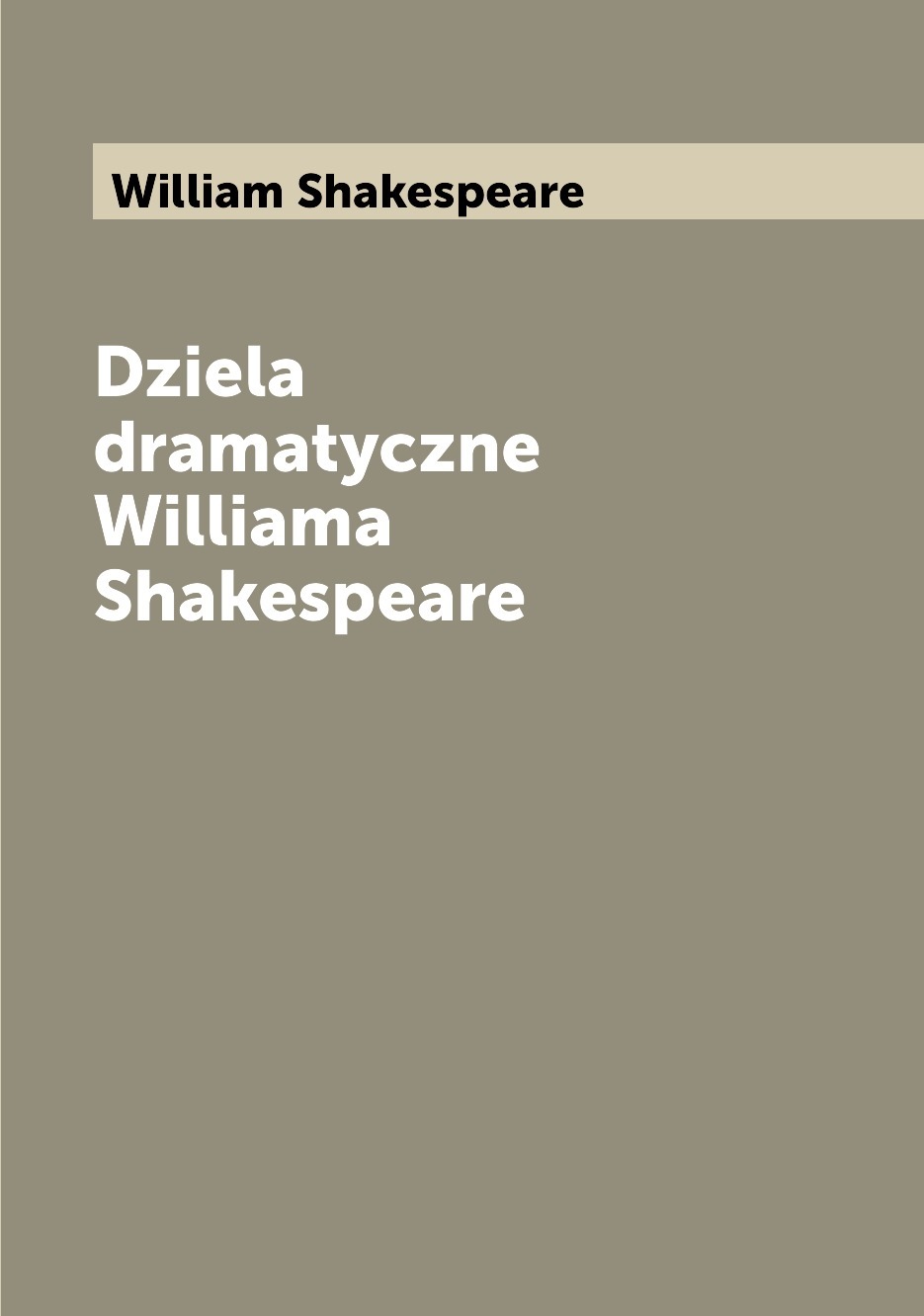 Dziela dramatyczne Williama Shakespeare | William Shakespeare купить на ...