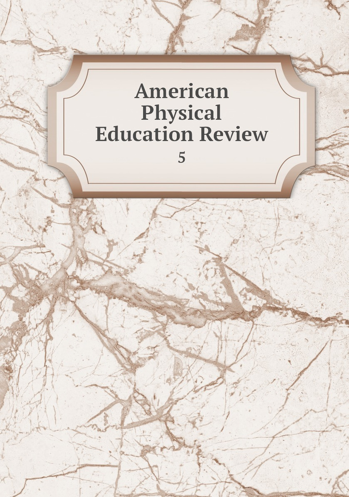 American Physical Education Review 5 