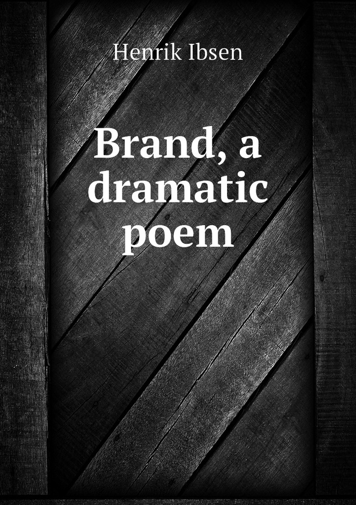 Brand, a dramatic poem - купить с доставкой по выгодным ценам в ...