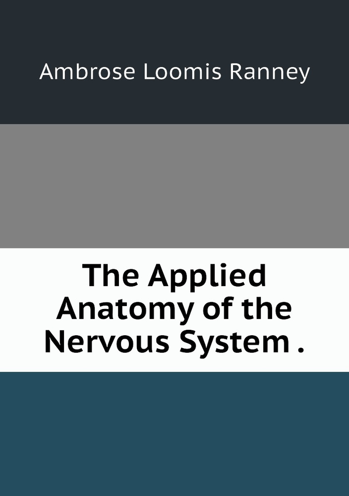 The Applied Anatomy Of The Nervous System купить с доставкой по выгодным ценам в интернет