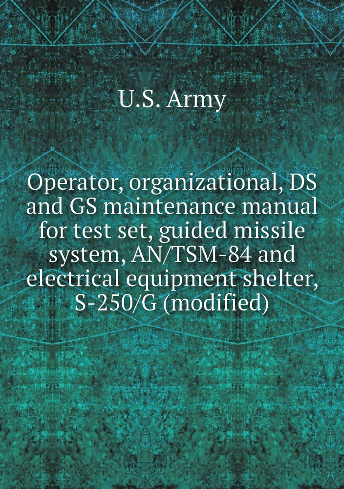 Operator, organizational, DS and GS maintenance manual for test set ...