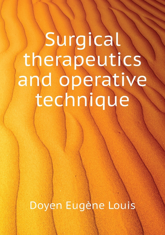 Surgical therapeutics and operative technique - купить с доставкой по ...