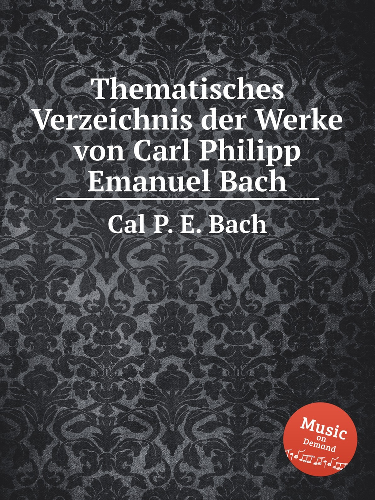 Thematisches Verzeichnis der Werke von Carl Philipp Emanuel Bach купить на OZON по низкой цене ...