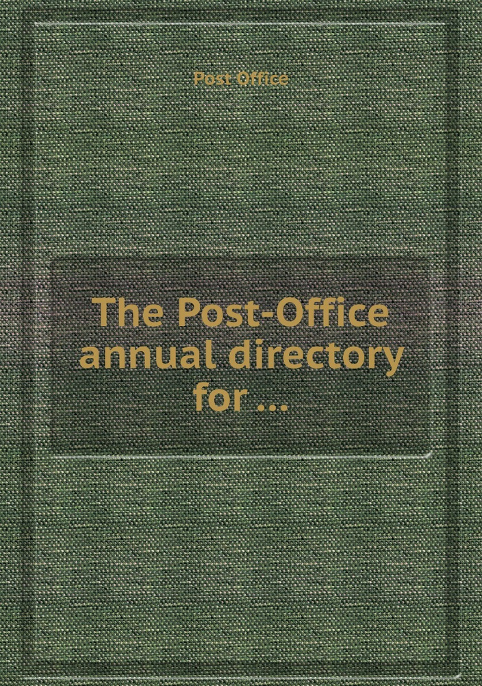 The Post-Office annual directory for ... - купить с доставкой по ...