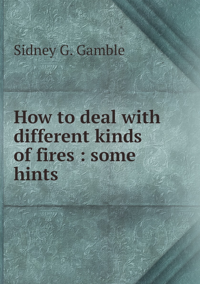 How to deal with different kinds of fires : some hints купить на OZON ...