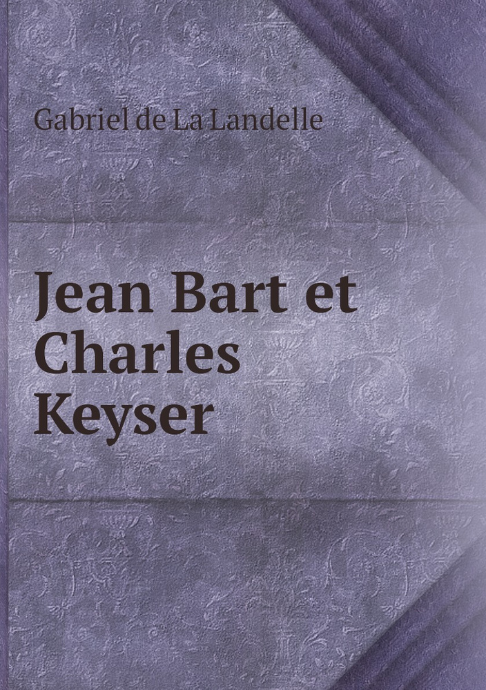 Jean Bart et Charles Keyser - купить с доставкой по выгодным ценам в ...