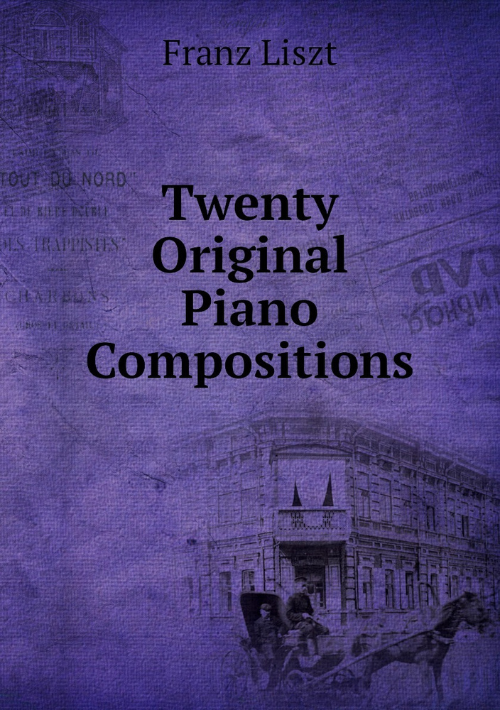 Twenty Original Piano Compositions - купить с доставкой по выгодным ...