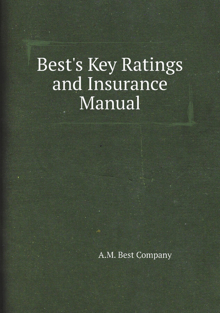 Best's Key Ratings and Insurance Manual купить на OZON по низкой цене ...