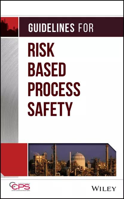 Guidelines for Risk Based Process Safety | CCPS (Center for Chemical ...