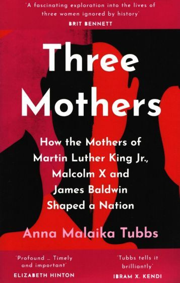 Anna Tubbs - Three Mothers. How the Mothers of Martin Luther King Jr ...