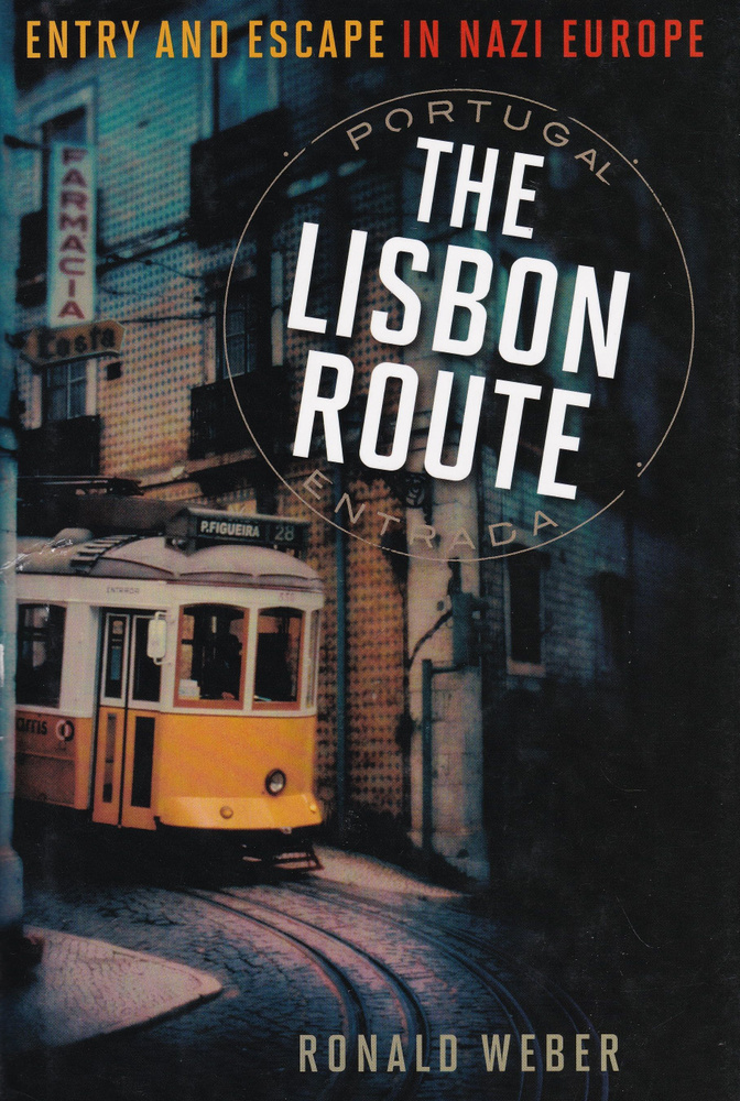 The Lisbon Route: Entry and Escape in Nazi Europe. Лиссабонский маршрут ...