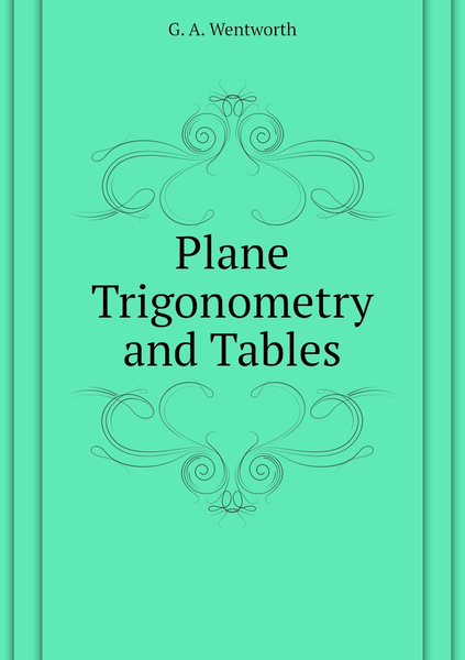 Plane Trigonometry and Tables купить на OZON по низкой цене (152589501)