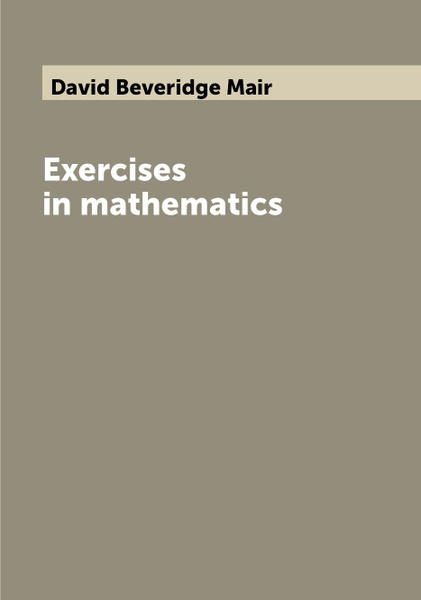 Exercises in mathematics купить на OZON по низкой цене (662930781)