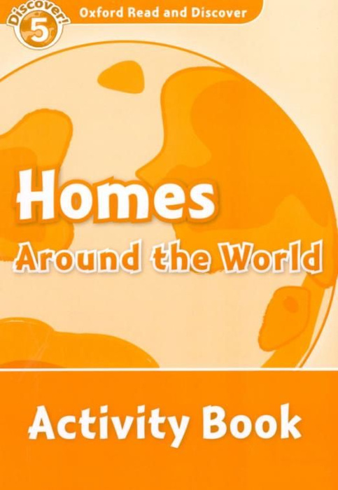 Oxford Read and Discover. Level 5. Homes Around the World. Activity ...