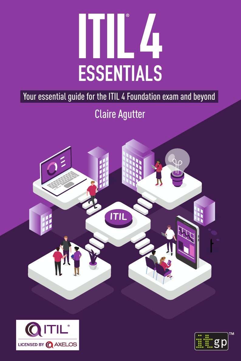 ITIL. 4 Essentials. Your essential guide for the ITIL 4 Foundation exam ...