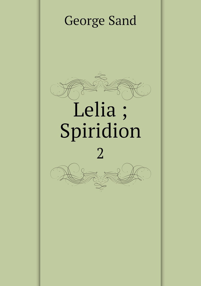 Lelia ; Spiridion. 2 - купить с доставкой по выгодным ценам в интернет ...
