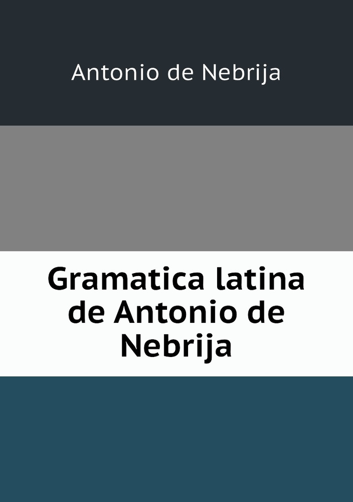 Gramatica latina de Antonio de Nebrija - купить с доставкой по выгодным ...