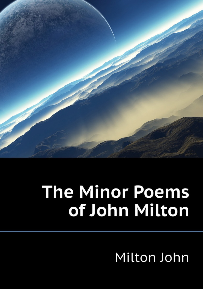 The Minor Poems of John Milton | Milton John - купить с доставкой по ...