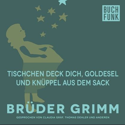 Tischchen deck dich, Goldesel und Knppel aus dem Sack | Brüder Grimm ...