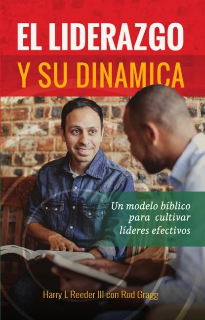 El liderazgo y su dinmica | Harry Reeder, Rod Gragg | Электронная книга ...