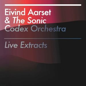 Audio CD Audio CD Eivind Aarset & The Sonic Codex Orchestra Live Extracts - купить по низким ...