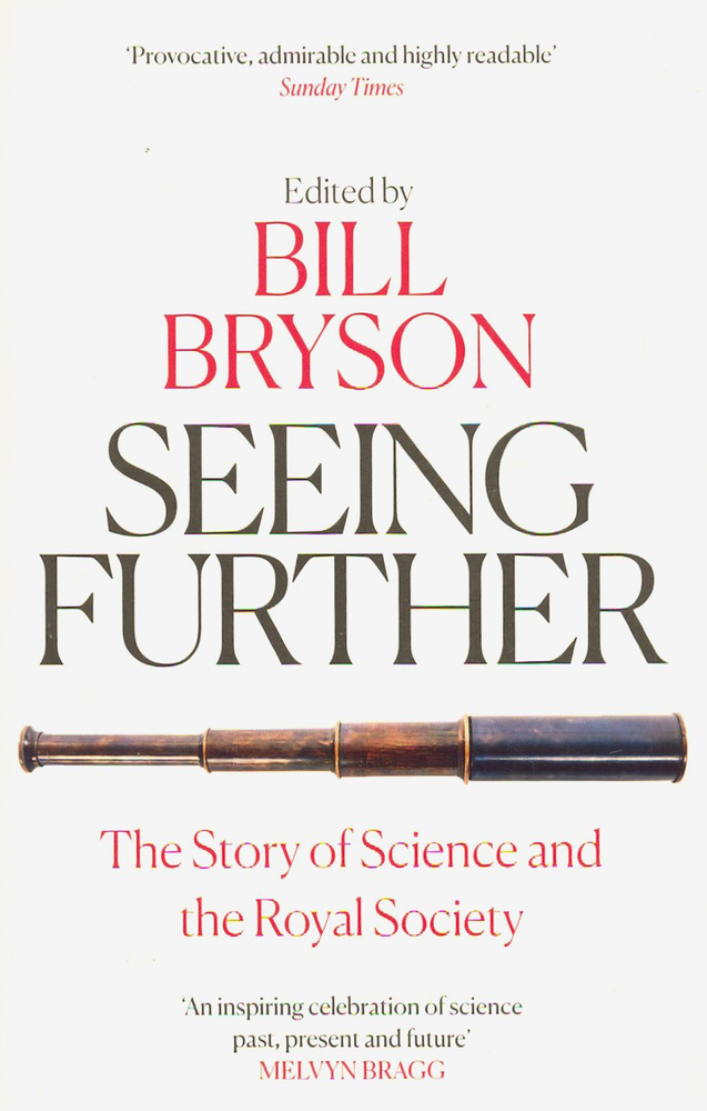 Seeing Further. The Story of Science and the Royal Bryson Bill Книга на ...