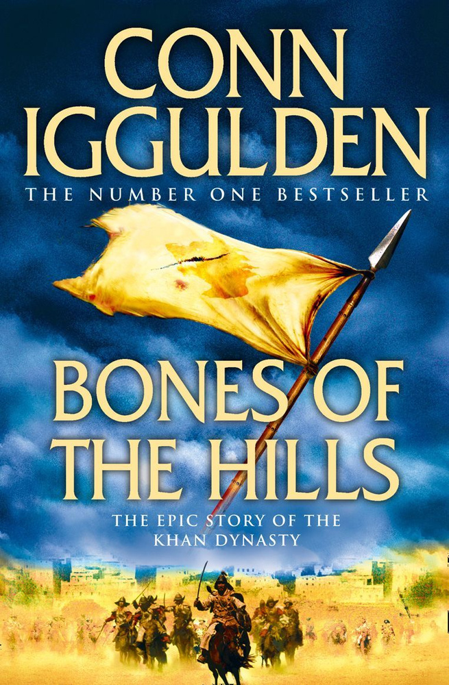 Bones of the Hills / Iggulden Conn / Книга на Английском / Чингисхан ...