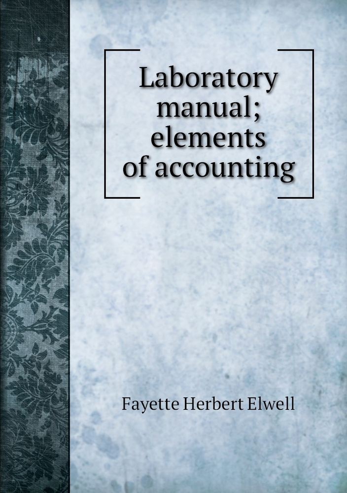 Laboratory manual; elements of accounting купить на OZON по низкой цене ...