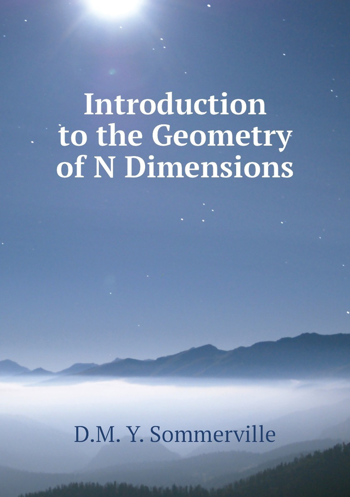 Introduction to the Geometry of N Dimensions - купить с доставкой по ...