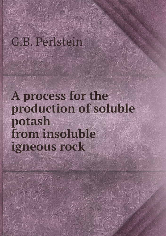A process for the production of soluble potash from insoluble igneous ...